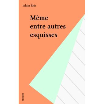 Meme entre autres esquisses - Alain Rais - Achat Livre ou ebook | fnac