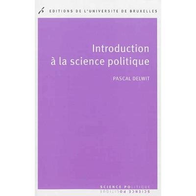 Introduction a la science politique - broché - Pascal Delwit - Achat ...