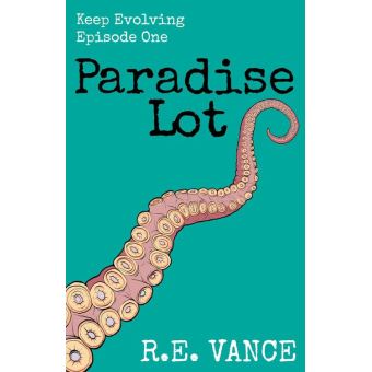 Keep Evolving - Episode 1 Paradise Lot, #6 - ebook (ePub) - R.E. Vance ...