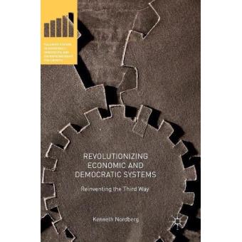 Revolutionizing economic and democratic systems - relié - Kenneth ...