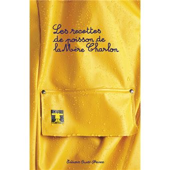Les Recettes de poisson de la Mère Charlon - Raymonde Charlon, Patricia ...