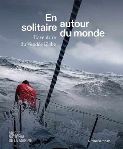 En solitaire autour du monde L’aventure du Vendée Globe - broché - Olivier Le Carrer, Didier ...
