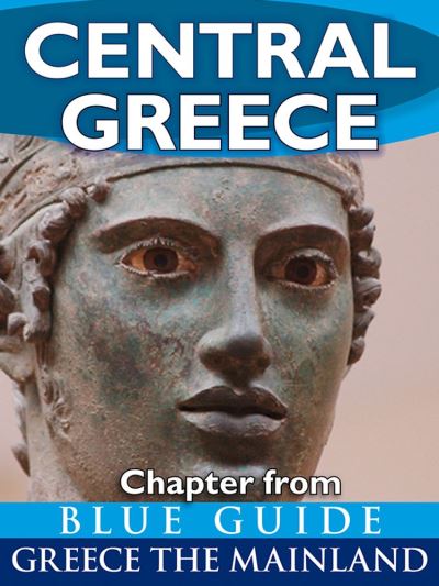 Central Greece with Delphi - Blue Guide Chapter from Blue Guide Greece ...