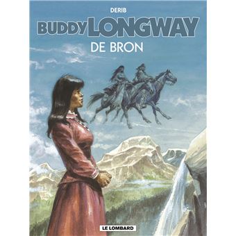 Buddy Longway - Tome 20 - De bron - Claude Derib - broché - Achat Livre ...
