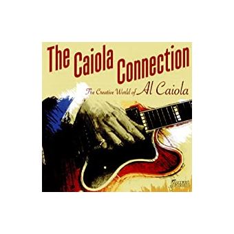 The Caiola Connection The Creative World of Al Caiola - Al Caiola - CD ...