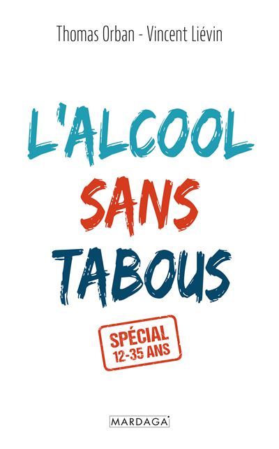 L'alcool sans tabous Spécial 12 - 35 ans - broché - Thomas Orban ...
