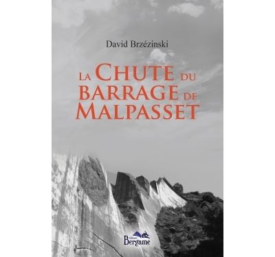 La chute du barrage de Malpasset - broché - David Brzezinski - Achat ...