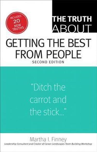 The truth about getting the best from people - Poche - Martha Finney ...
