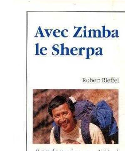 Avec Zimba le Sherpa Randonnées au Népal - broché - Robert Rieffel - Achat Livre | fnac