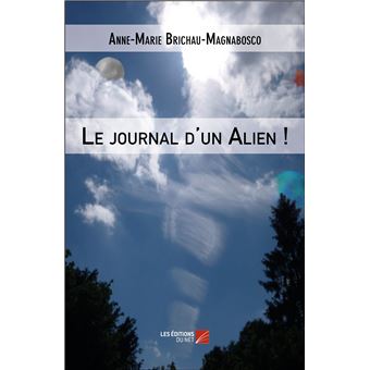 Le journal d'un Alien ! - broché - Anne-Marie Brichau-M - Achat Livre ...
