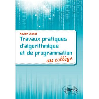 Travaux pratiques d'algorithmique et de programmation au collège ...