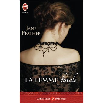 La femme fatale Les séductrices Tome 1 - Poche - Jane Feather, Daniel ...