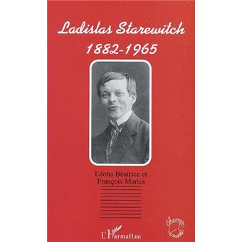 Ladislas Starewitch 1882-1965 - broché - Francois Martin - Achat Livre ...