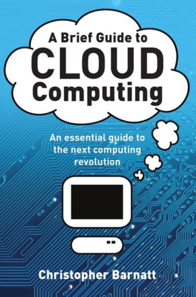 A brief guide to cloud computing - Poche - Christopher Barnatt - Achat Livre ou ebook | fnac