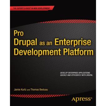 Pro drupal as an enterprise development platform - Poche - Jamie Kurtz - Achat Livre ou ebook | fnac
