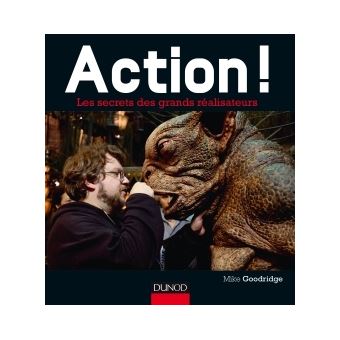 Action ! - Les secrets des grands réalisateurs Les secrets des plus ...