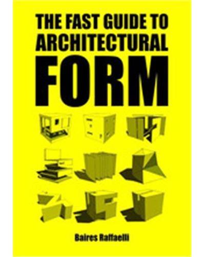 The fast guide to architectural form - broché - Raffaelli Baires ...