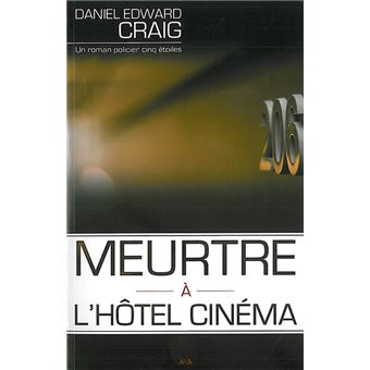 Meurtre à l'hôtel cinéma - broché - Daniel Edward Craig - Achat Livre ...