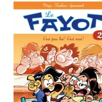 Le fayot - C'est pas lui ! C'est moi ! Tome 02 - Le Fayot - Pierre Veys ...