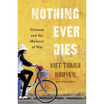 Nothing ever dies - relié - Viet Thanh Nguyen - Achat Livre ou ebook | fnac