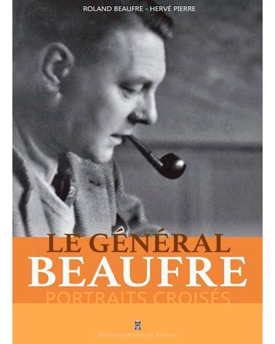 Le Général Beaufre, Portraits Croisés - broché - Roland Beaufre, Hervé ...