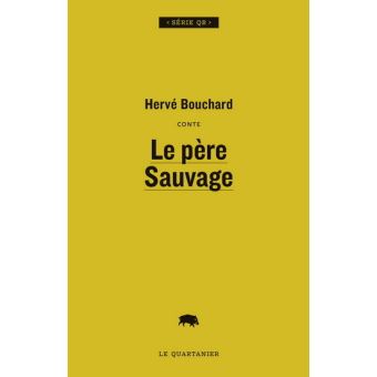 Le pere sauvage - broché - Hervé Bouchard - Achat Livre | fnac