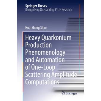 Heavy quarkonium production phenomenology and automation of One-Loop scaterring amplitude ...