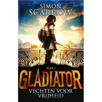 Gladiator - Tome 1 - Vechten voor vrijheid - Simon Scarrow, Maria ...