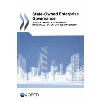 State-Owned Enterprise Governance A stocktaking of government rationales for enterprise ...