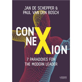 ConneXion 7 Paradoxes for the Modern Leader - broché - Jan De Schepper ...