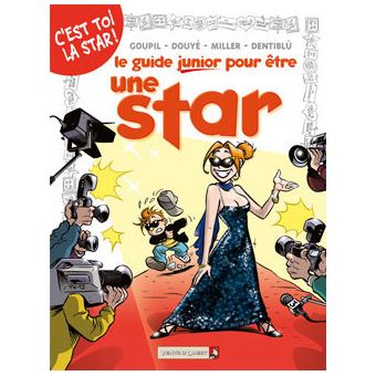 Les Guides Junior Pour être une star Tome 09 - cartonné - Jacky Goupil ...