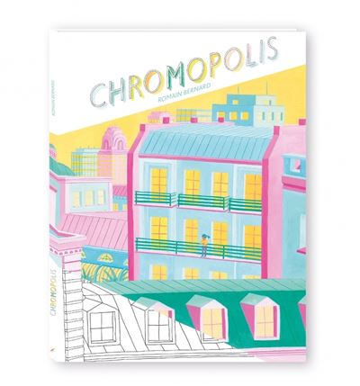 Chromopolis - cartonné - Romain Bernard - Achat Livre | fnac