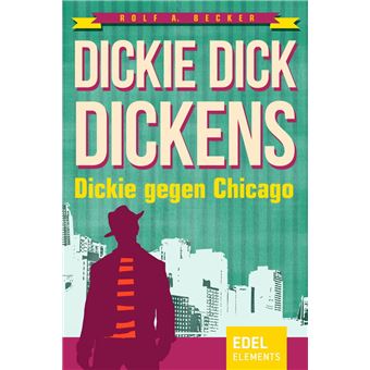 Dickie Dick Dickens – Dickie gegen Chicago - ebook (ePub) - Rolf A ...