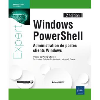 Windows PowerShell Administration de postes clients Windows, 2ème ...