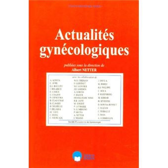 Actualites gynecologiques Actualités gynécologiques. Tome 27 - Albert ...