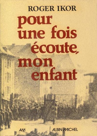 Pour une fois, écoute mon enfant - Roger Ikor - Achat Livre ou ebook | fnac