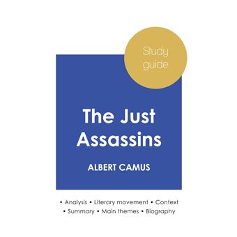 Study guide The Just Assassins by Albert Camus (in-depth literary ...