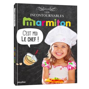C'est moi le chef ! Les recettes incontournables - broché - Collectif ...