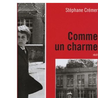 Comme un charme - broché - Stéphane Cremer - Achat Livre | fnac
