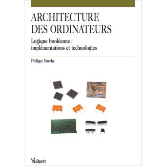 Architecture des ordinateurs Logique booléenne et implémentation ...