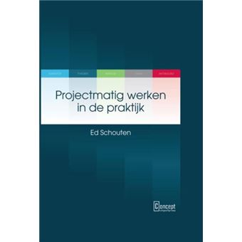Projectmatig werken in de praktijk - cartonné - E. Schouten - Achat ...