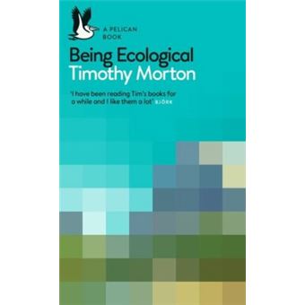 BEING ECOLOGICAL - broché - Timothy Morton - Achat Livre ou ebook | fnac