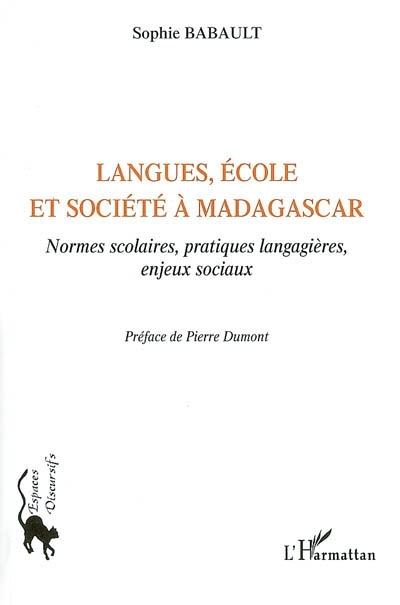 Langues, école et société à Madagascar Normes scolaires, pratiques ...