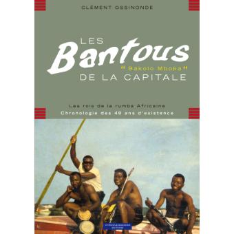 Les Bantous de la Capitale "Bakolo Mboka" Chronologie des 48 ans d ...