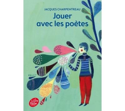 Jouer avec les poètes 200 poèmes-jeux inédits de 65 poètes ...