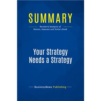 Summary: Your Strategy Needs a Strategy Review and Analysis of Reeves ...