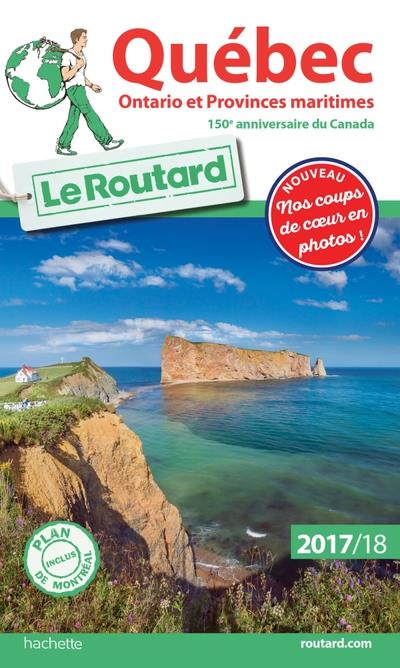 Guide du Routard Québec, Ontario et Provinces maritimes 2017/18 Edition ...