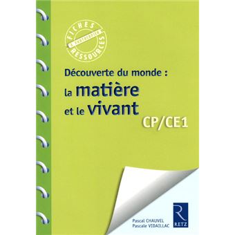 Découverte du monde : la matière et le vivant - broché - Jean-Luc Caron ...