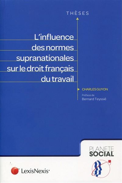 L influence des normes supra nationales sur le droit francais du ...