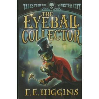 The eyeball collector - Poche - F.E. Higgins - Achat Livre | fnac